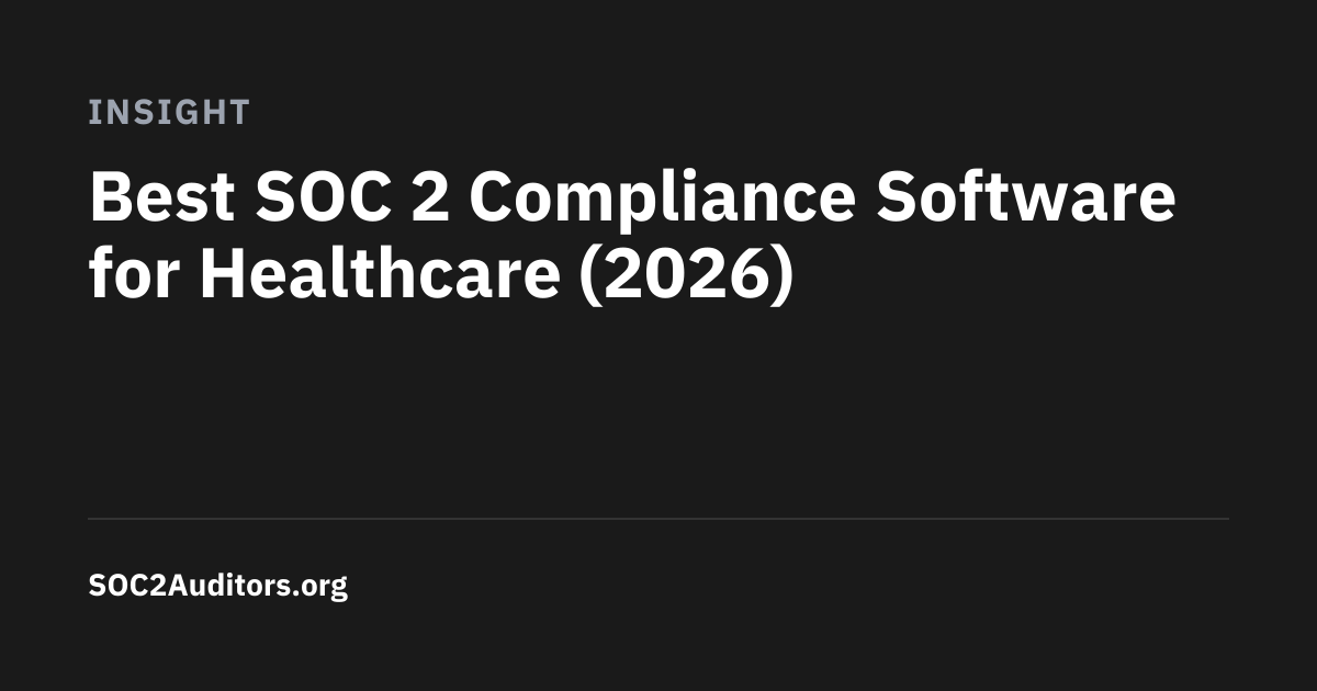 Best SOC 2 Compliance Software for Healthcare (2026)