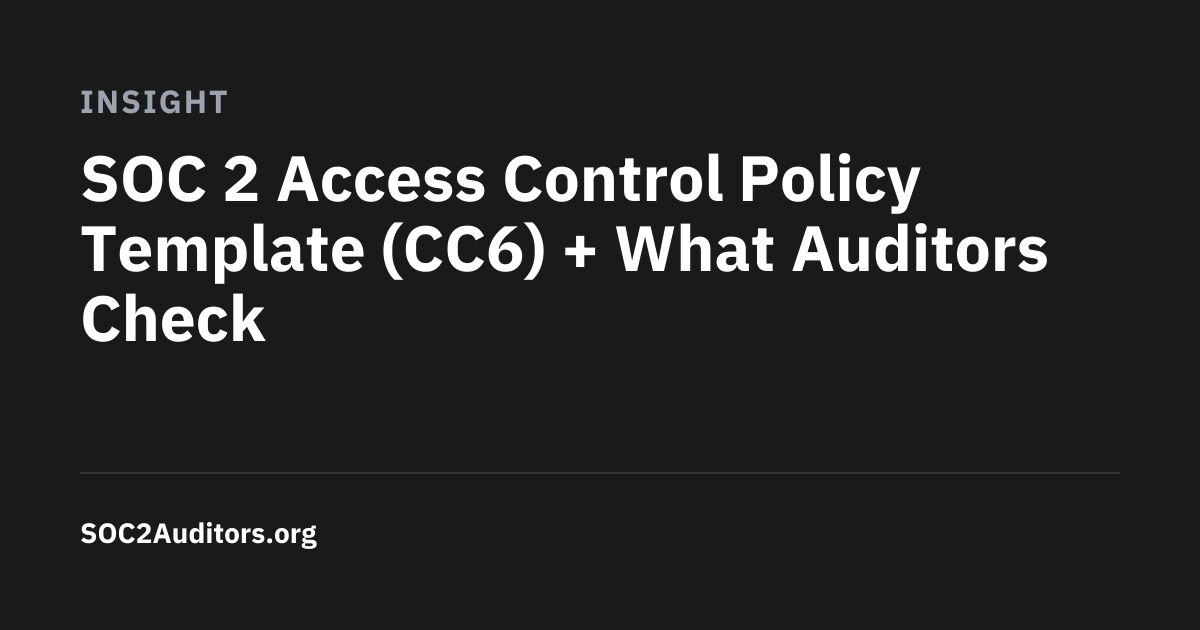 A SOC 2 Access Control Policy Template for Audit Readiness