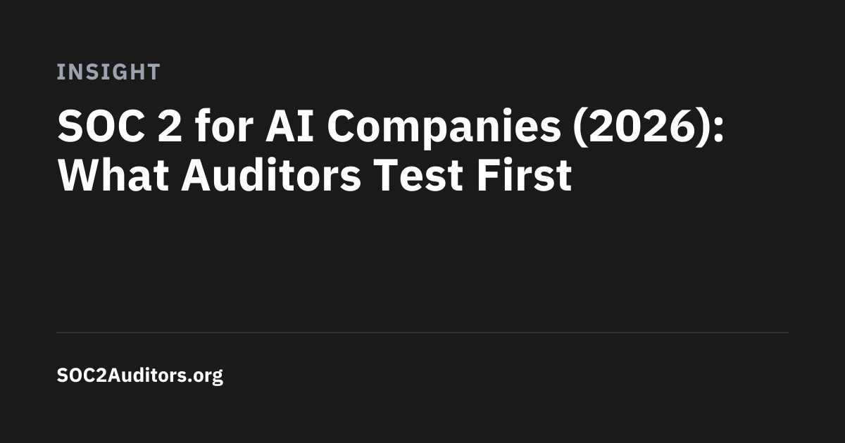 SOC 2 for AI Companies (2026): What Auditors Test First