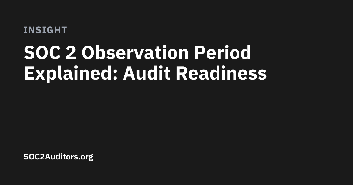 SOC 2 Observation Period Explained: Audit Readiness