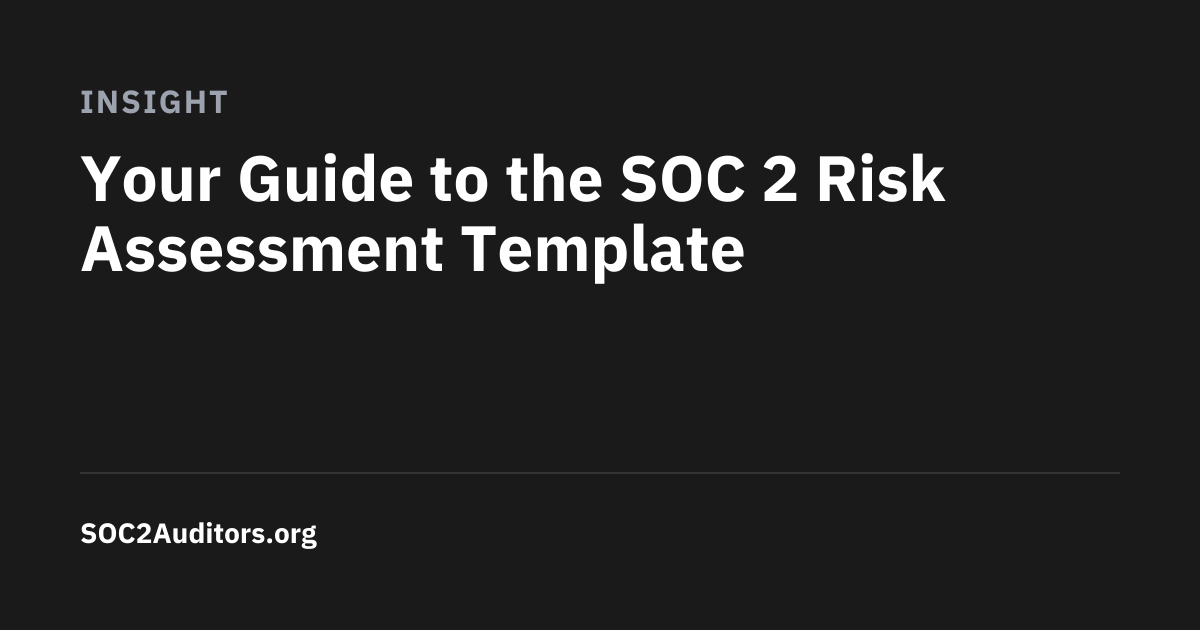 Your Guide to the SOC 2 Risk Assessment Template